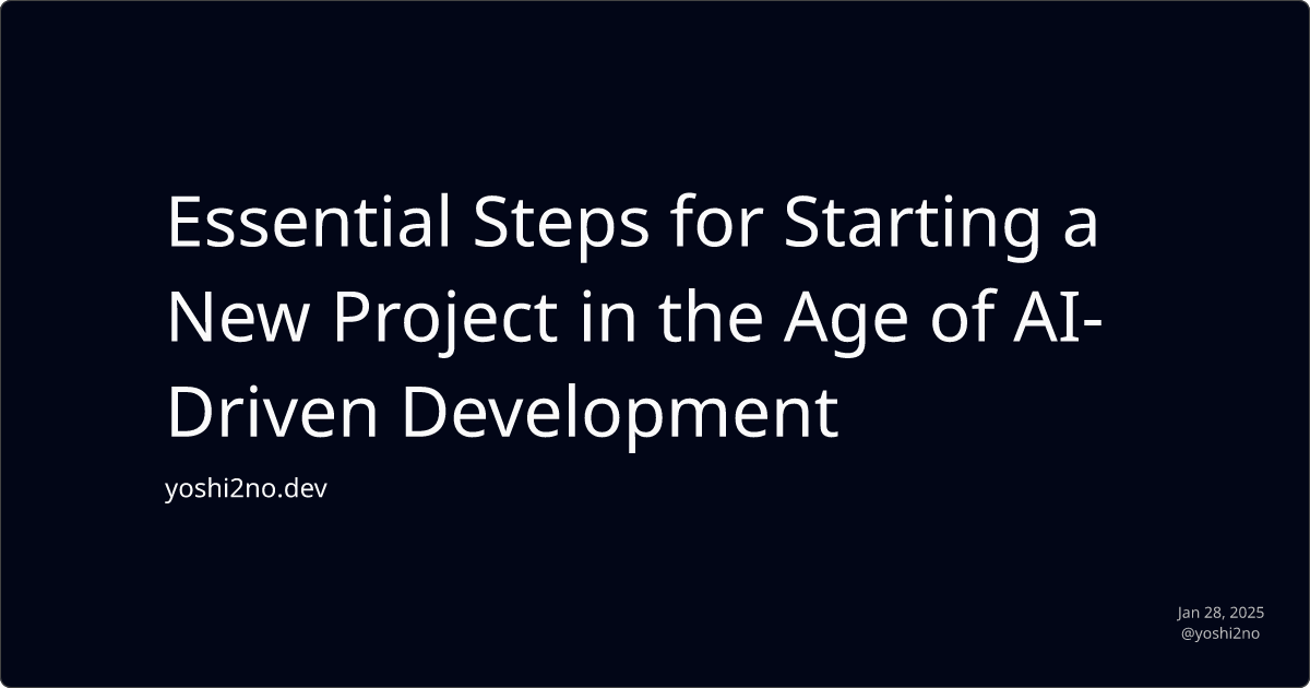 Essential Steps for Starting a New Project in the Age of AI-Driven ...